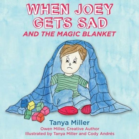 Tanya Miller | Other | When Joey Gets Sad And The Magic Blanket Tanya ...